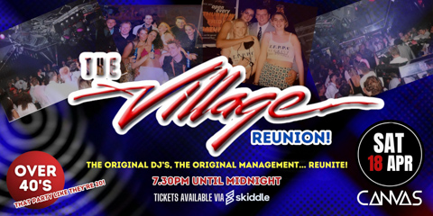 THE VILLAGE REUNITED! ITS HAPPENING AGAIN! – andwhynot